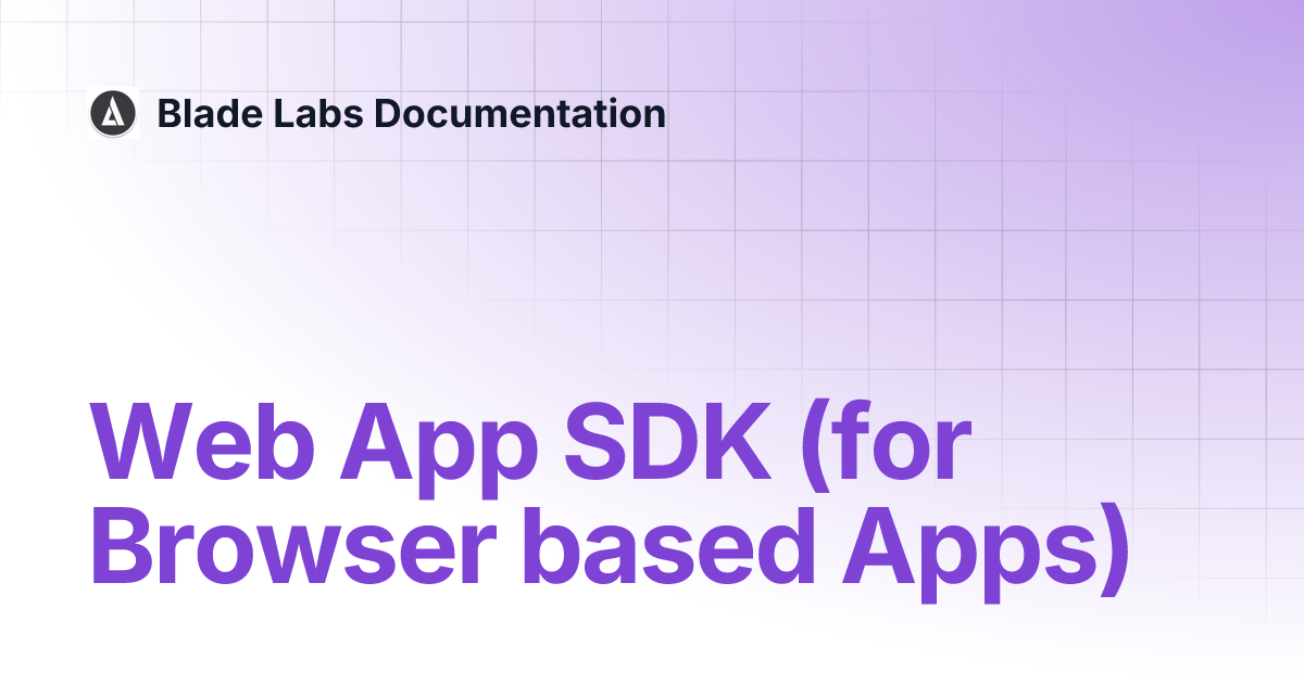 Web App SDK (for Browser based Apps) | Blade Labs Documentation