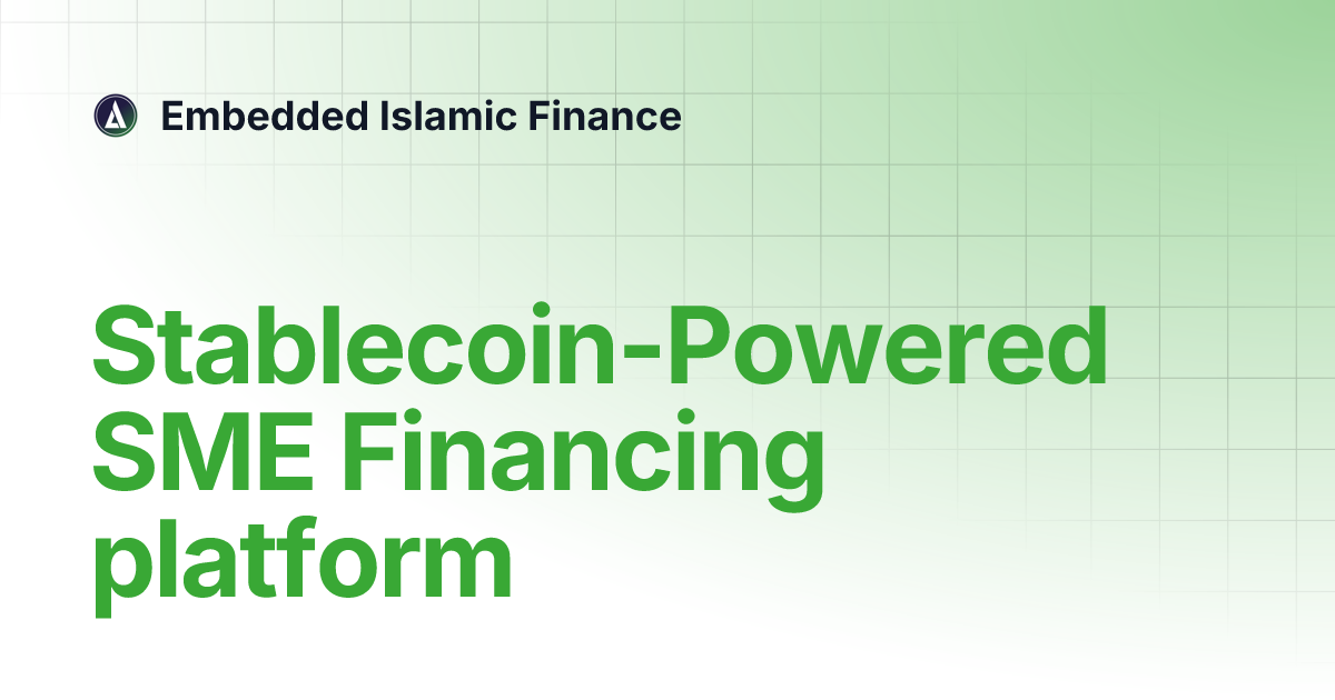 Stablecoin-Powered SME Financing platform | Embedded Islamic Finance